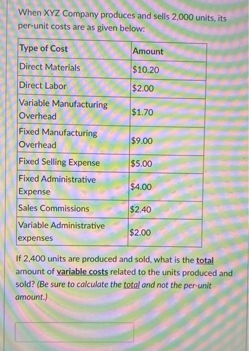 Solved When XYZ Company produces and sells 2,000 units, its | Chegg.com