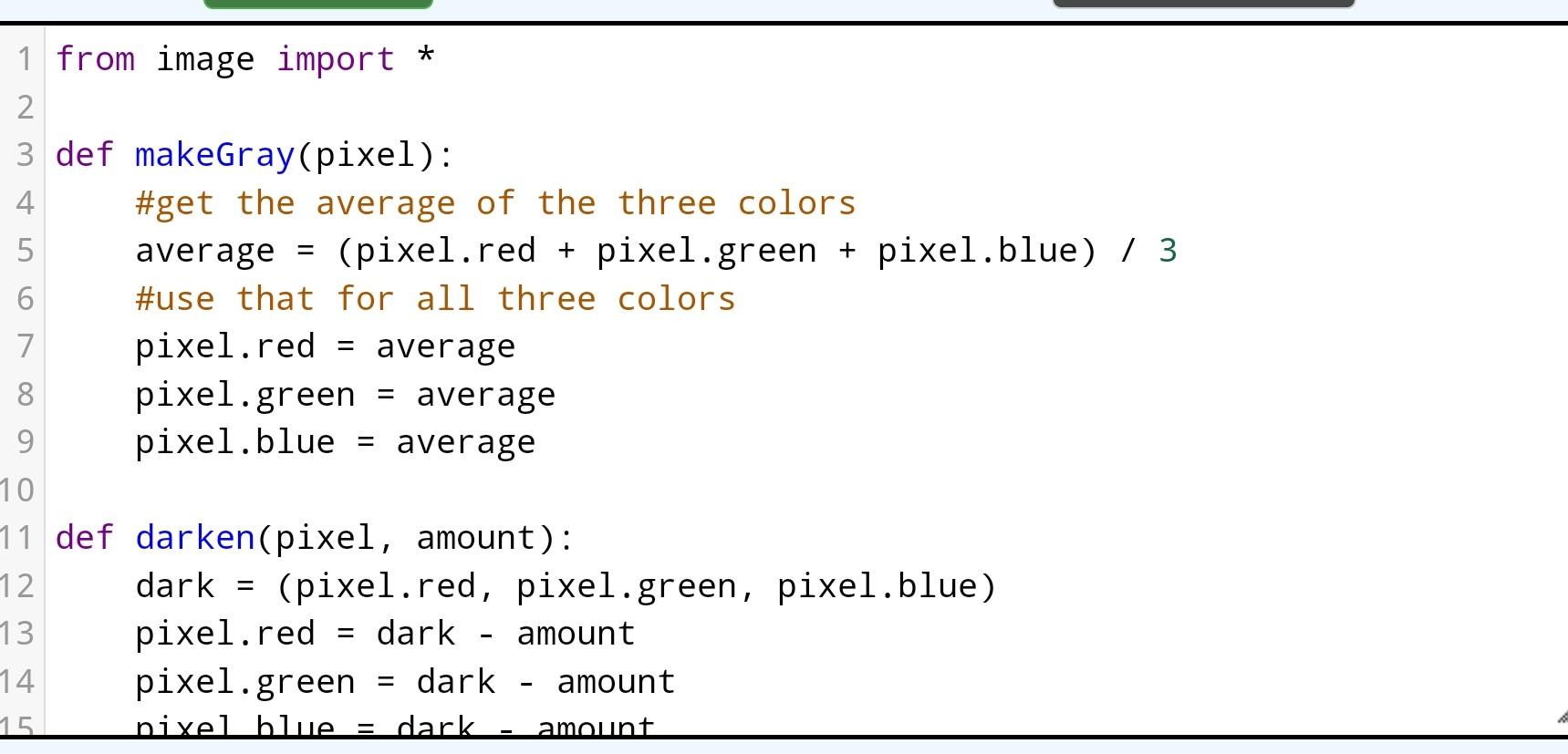 Solved Write code to implement darken. It should reduce all | Chegg.com Solved Write code to implement darken. It should reduce all | Chegg.com