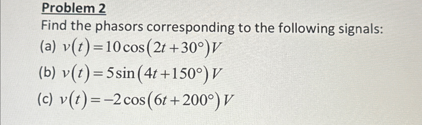Solved Problem 2Find the phasors corresponding to the | Chegg.com
