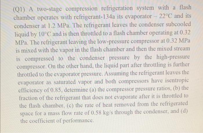 Solved (Q1) A two-stage compression refrigeration system | Chegg.com