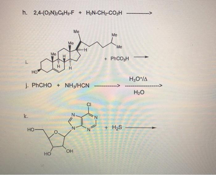 Solved h. 2,4-(O2N)2C6H3-F + H2N-CH2-CO2H Me Me Me Me 1.H Me | Chegg.com