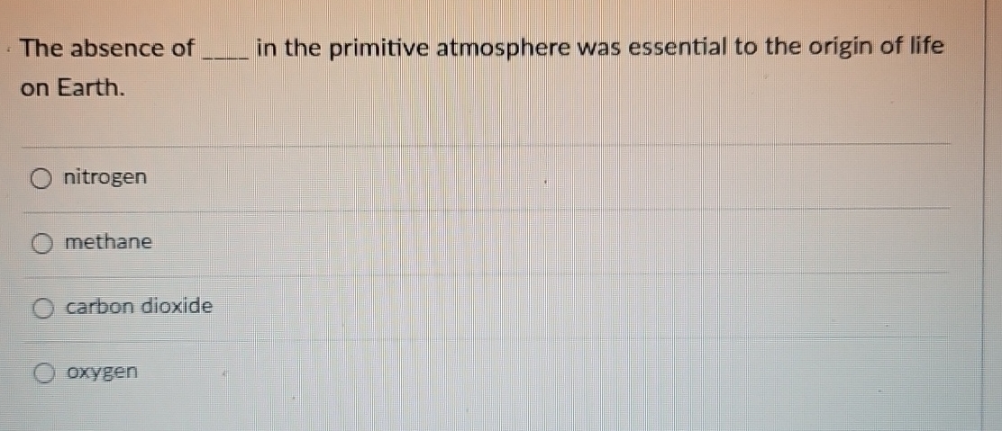 Solved The absence of in the primitive atmosphere was | Chegg.com