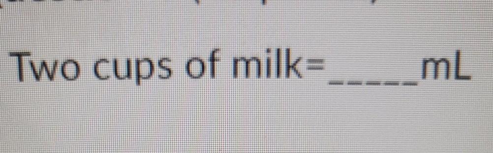 Solved Two cups of milk=_._mL | Chegg.com