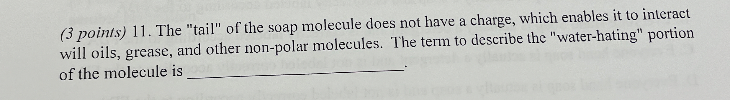 Solved (3 ﻿points) 11. ﻿The "tail" of the soap molecule does | Chegg.com