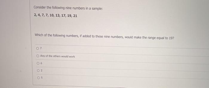 Solved Consider the following nine numbers in a sample: 2, | Chegg.com Solved Consider the following nine numbers in a sample: 2, | Chegg.com