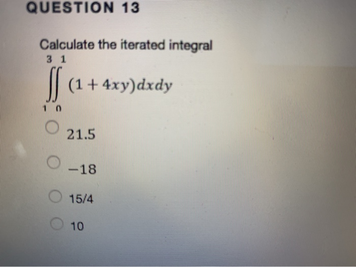Solved QUESTION 13 Calculate the iterated integral 3 1 || | Chegg.com