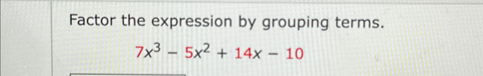 Solved Factor the expression by grouping | Chegg.com