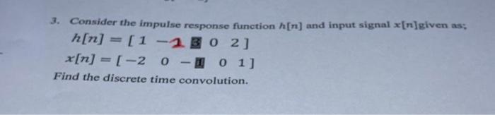 Solved 3. Consider the impulse response function h[n] and | Chegg.com