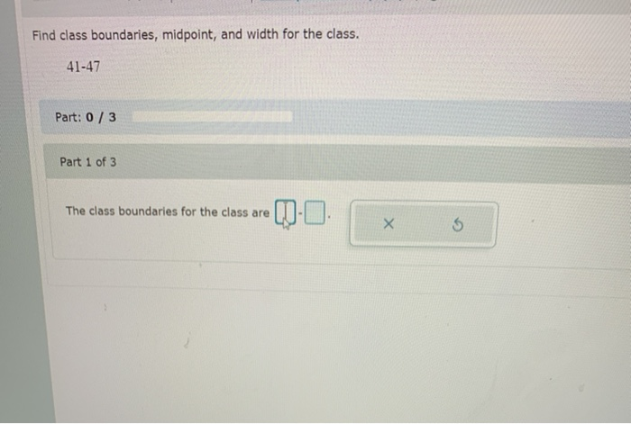 Solved Find class boundaries, midpoint, and width for the | Chegg.com