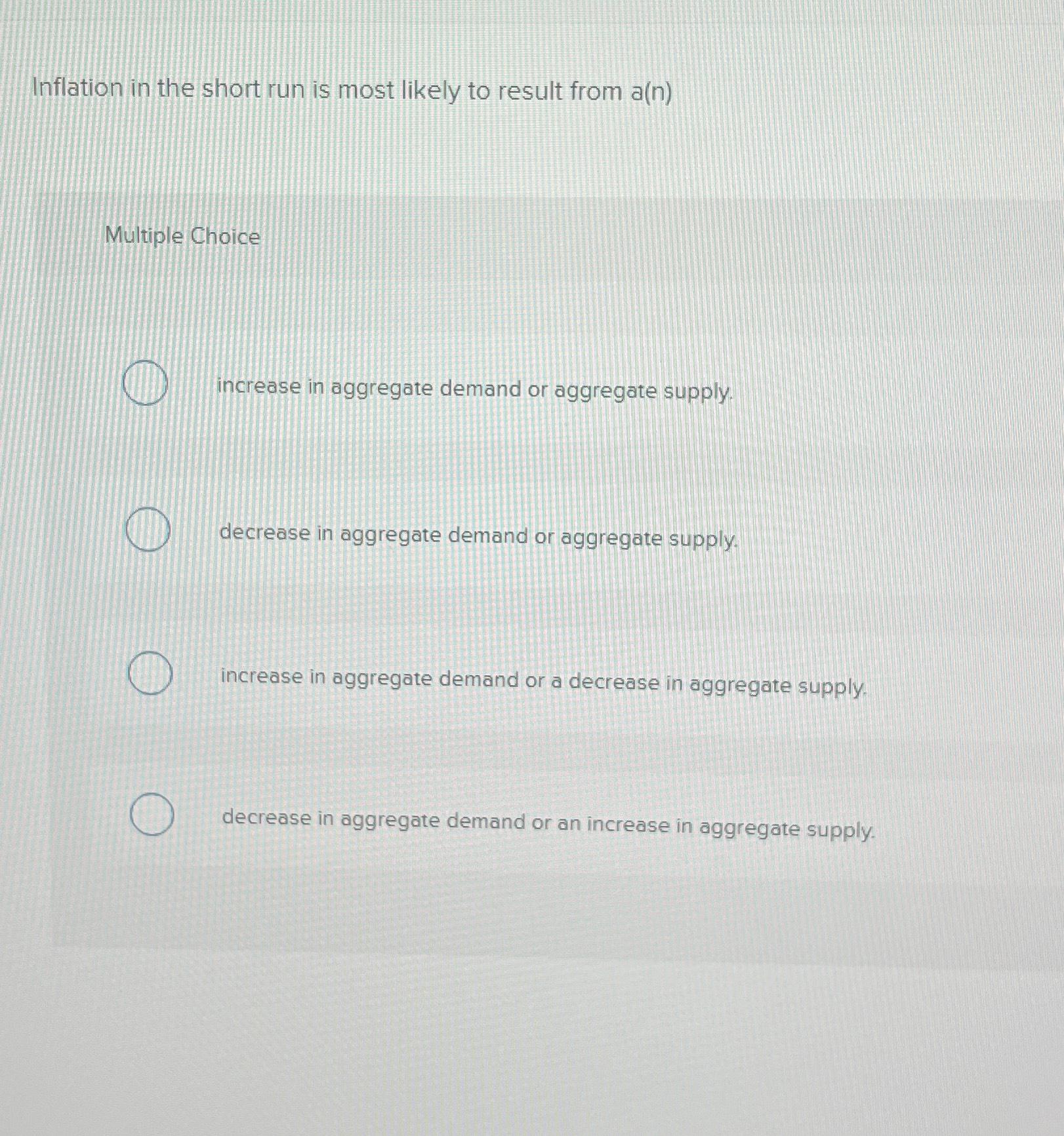 Solved Inflation in the short run is most likely to result | Chegg.com