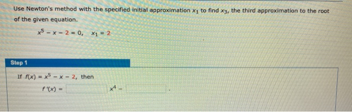 Solved Use Newtons Method With The Specified Initial 