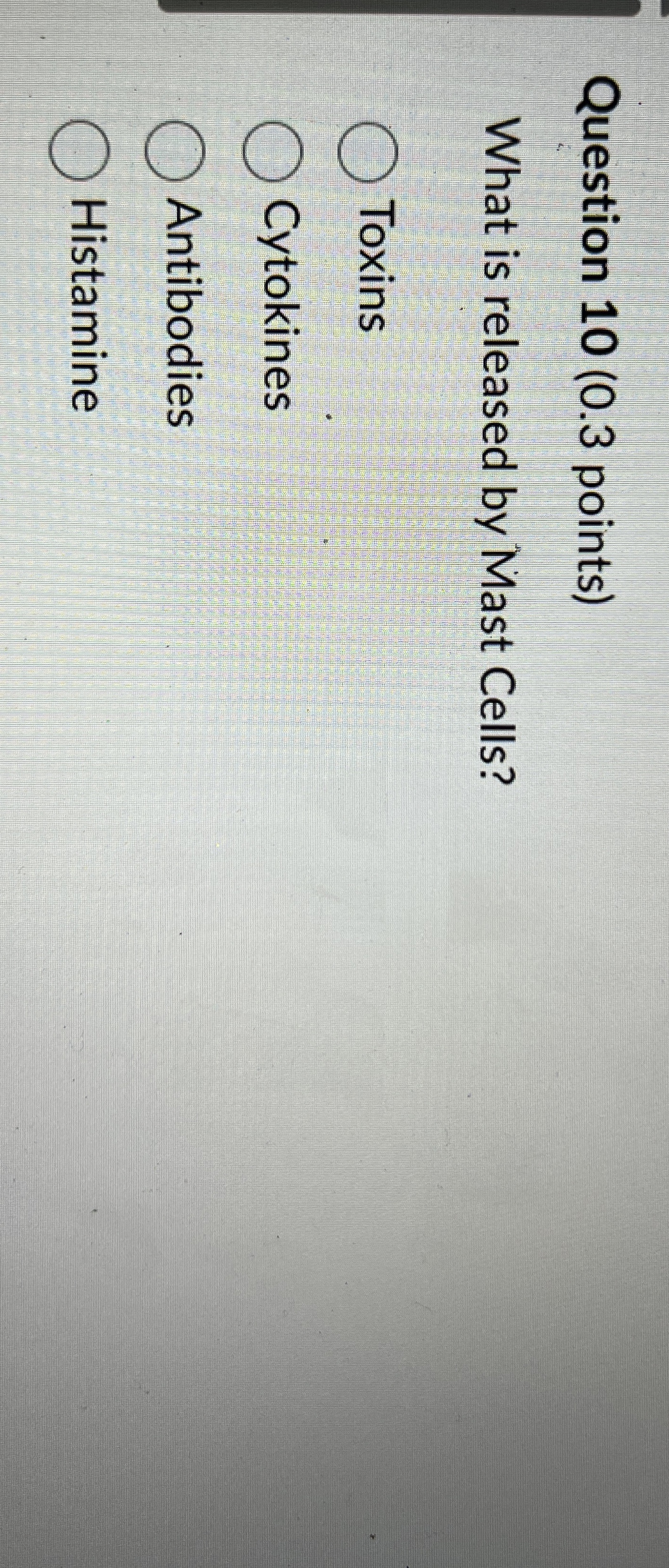 Solved Question 10 ( 0.3 ﻿points)What is released by Mast | Chegg.com