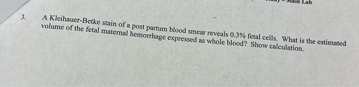 Solved 3. A Kleihauer-Betke stain of a post partum blood | Chegg.com