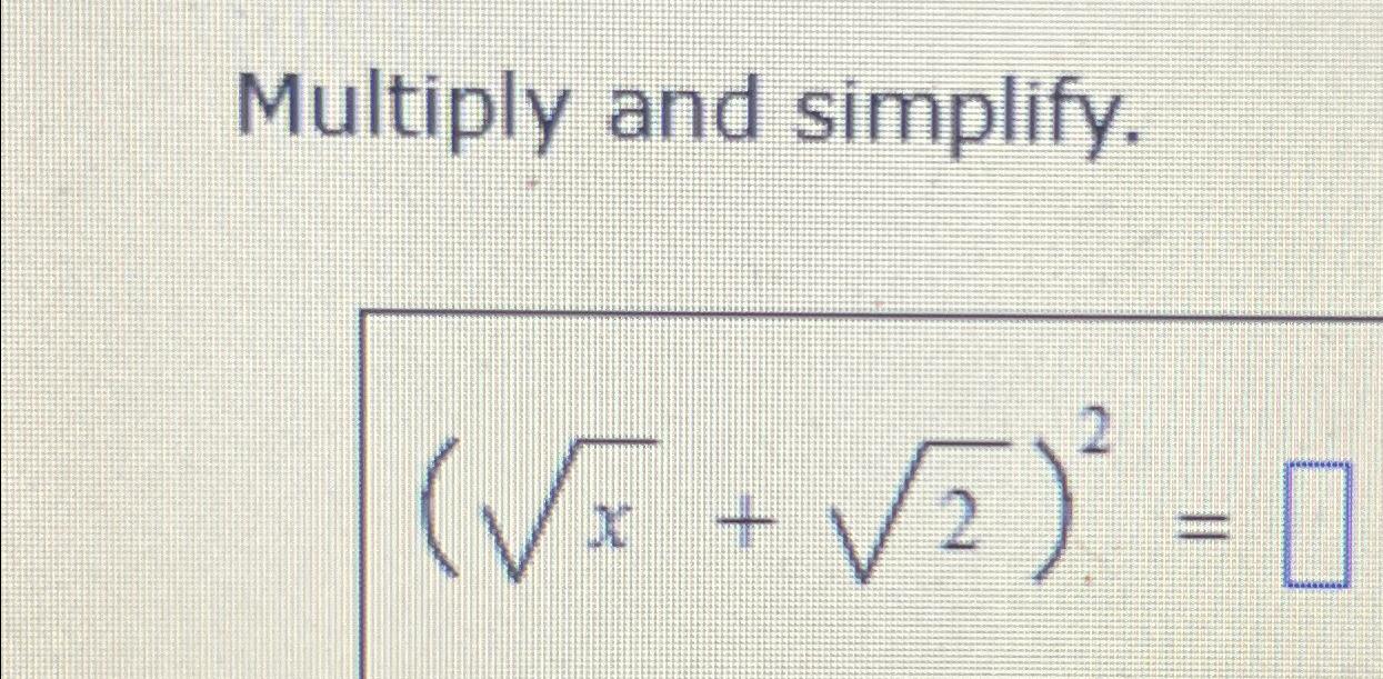 Solved Multiply and simplify.(x2+22)2= | Chegg.com