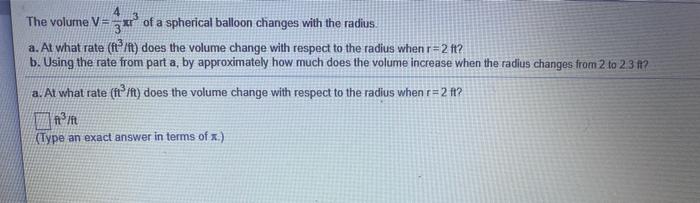 Solved 4 The volumne V ze of a spherical balloon changes | Chegg.com