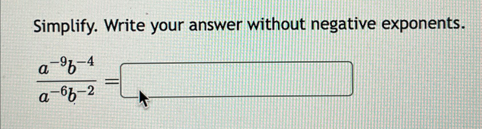 Solved Simplify. Write your answer without negative | Chegg.com