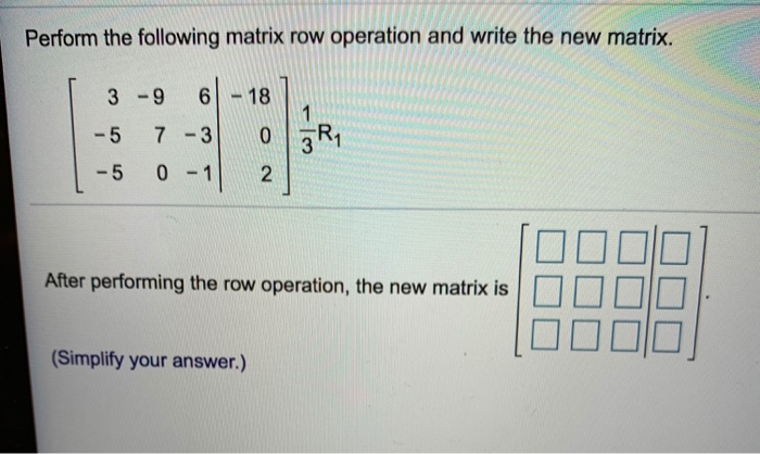 Solved Perform the following matrix row operation and write | Chegg.com