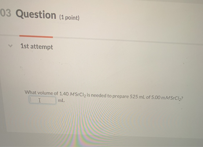 Solved 53 Question (1 point) v 1st attempt What volume of | Chegg.com