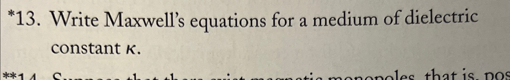 Solved *13. ﻿Write Maxwell's equations for a medium of | Chegg.com
