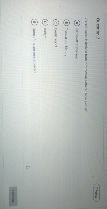 Solved Question 7A credit score is derived from information | Chegg.com