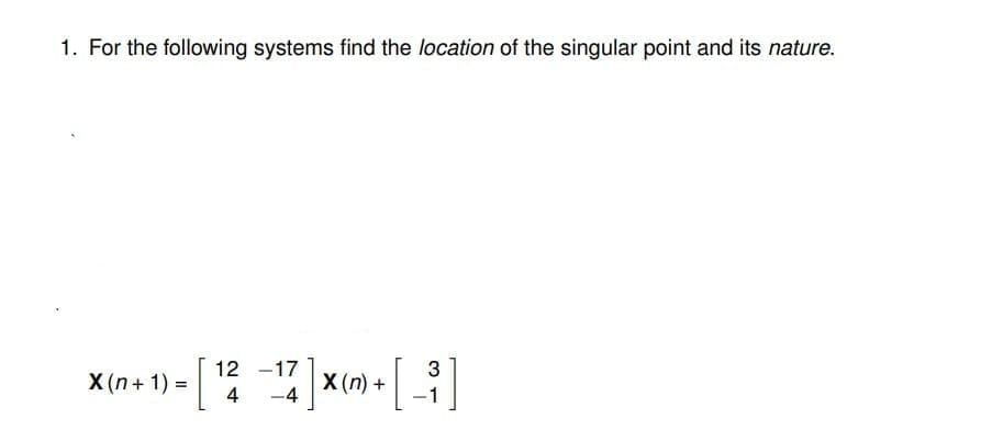 Solved For the following systems find the location of the | Chegg.com
