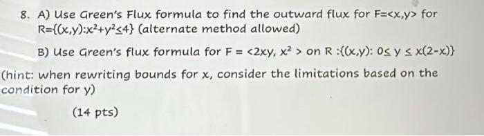 Solved 8. A) Use Green's Flux formula to find the outward | Chegg.com
