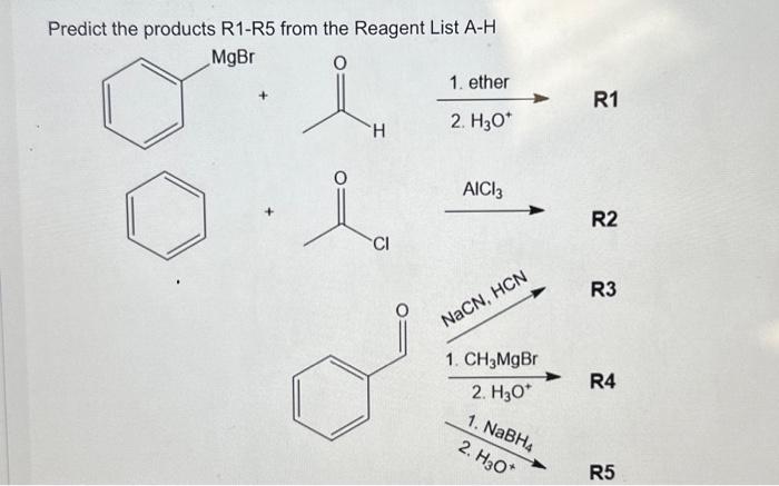 Solved Predict the products R1−R5 from the Reagent List A−H | Chegg.com