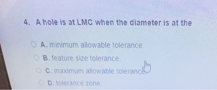 Solved 4. A hole is at LMC when the diameter is at the O A. | Chegg.com