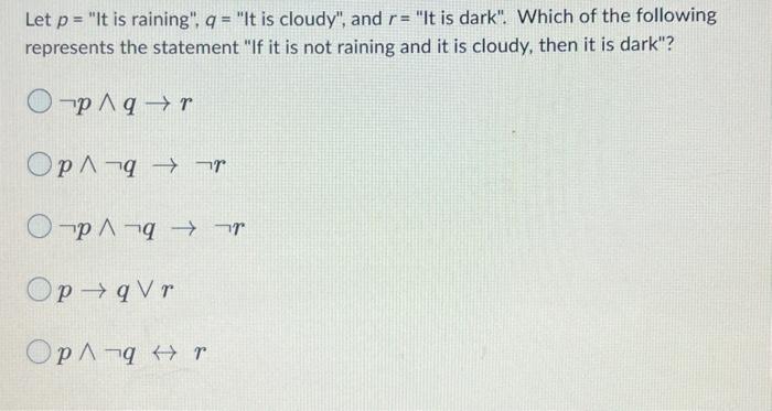 Solved Let p= "It is raining", q= "It is cloudy", and r= "It | Chegg.com