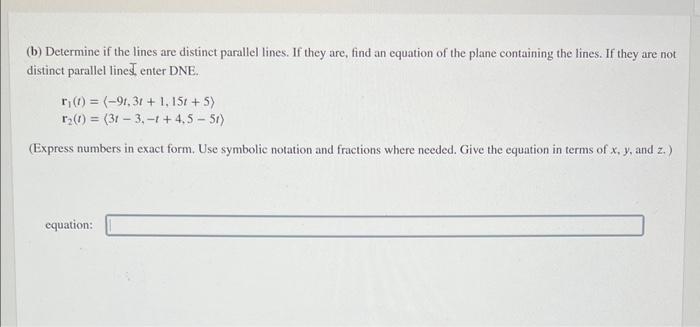 Solved (b) Determine if the lines are distinct parallel | Chegg.com
