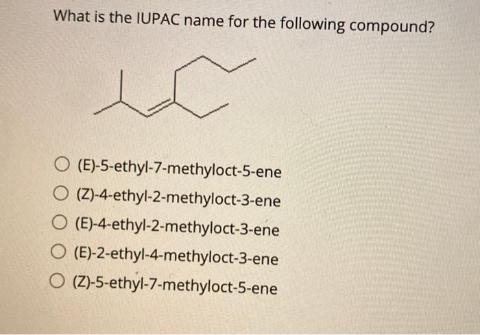 Solved What is the IUPAC name for the following compound? ~ | Chegg.com
