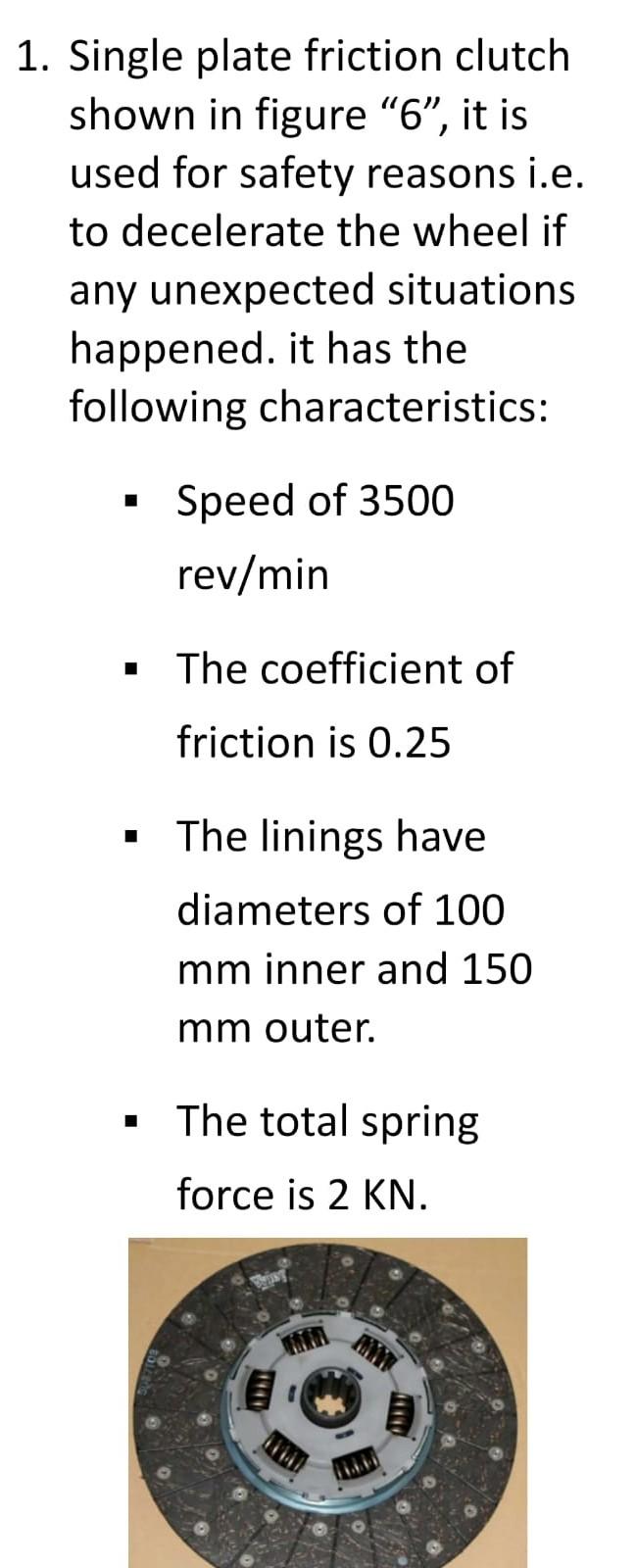 Solved 1. Single plate friction clutch shown in figure “6”, | Chegg.com