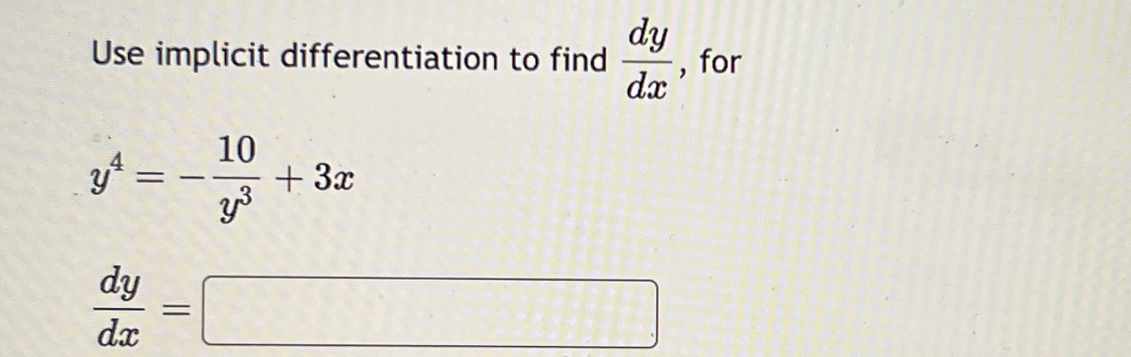 Solved Use implicit differentiation to find dydx, | Chegg.com