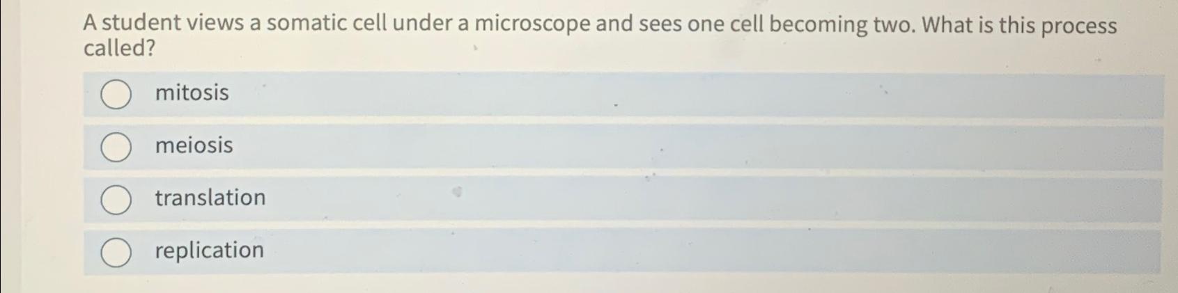 Solved A student views a somatic cell under a microscope and | Chegg.com
