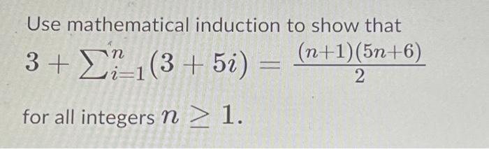 Solved Use mathematical induction to show that 3+(3+5i): | Chegg.com