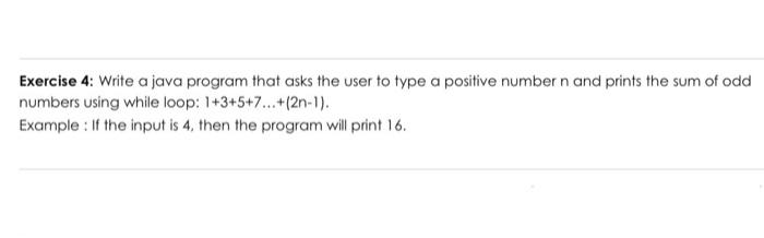 Solved Exercise 4: Write a java program that asks the user | Chegg.com