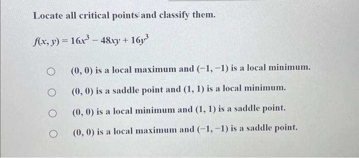 Solved Locate all critical points and classify them. | Chegg.com