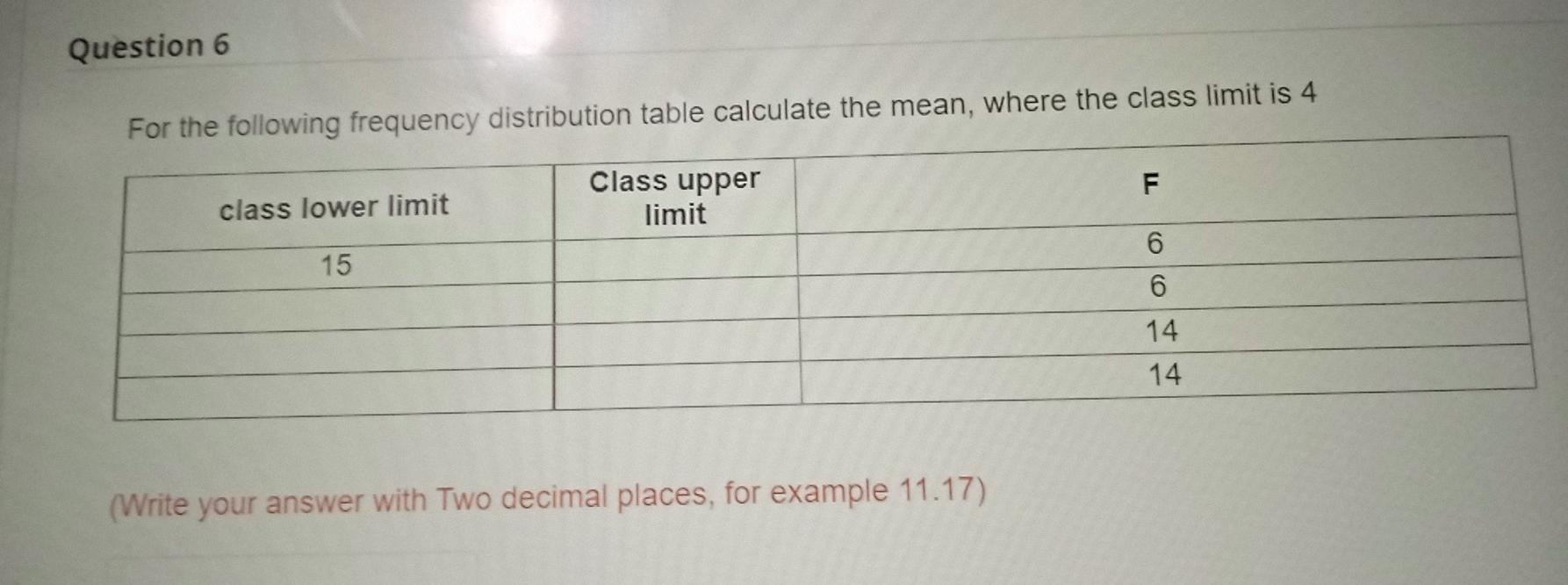 Solved Question 6 For the following frequency distribution | Chegg.com