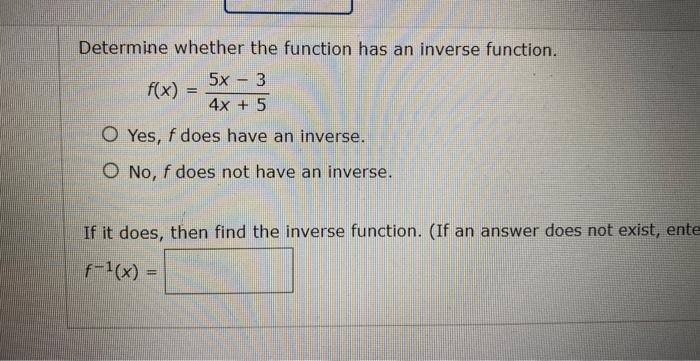 Solved Determine whether the function has an inverse | Chegg.com
