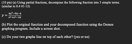 Solved (10 ﻿pts) (a) ﻿Using partial fractions, decompose the | Chegg.com