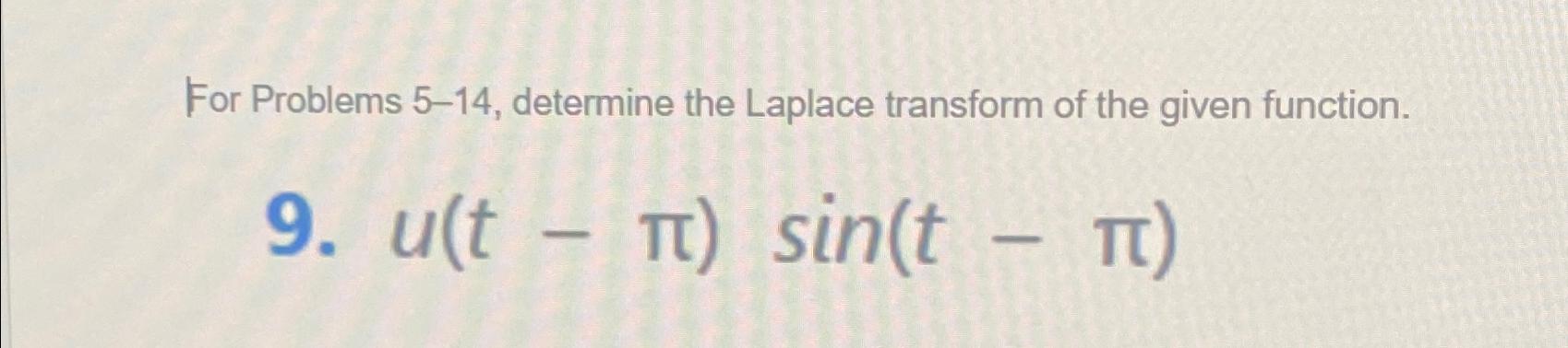 Solved For Problems 5-14, ﻿determine the Laplace transform | Chegg.com