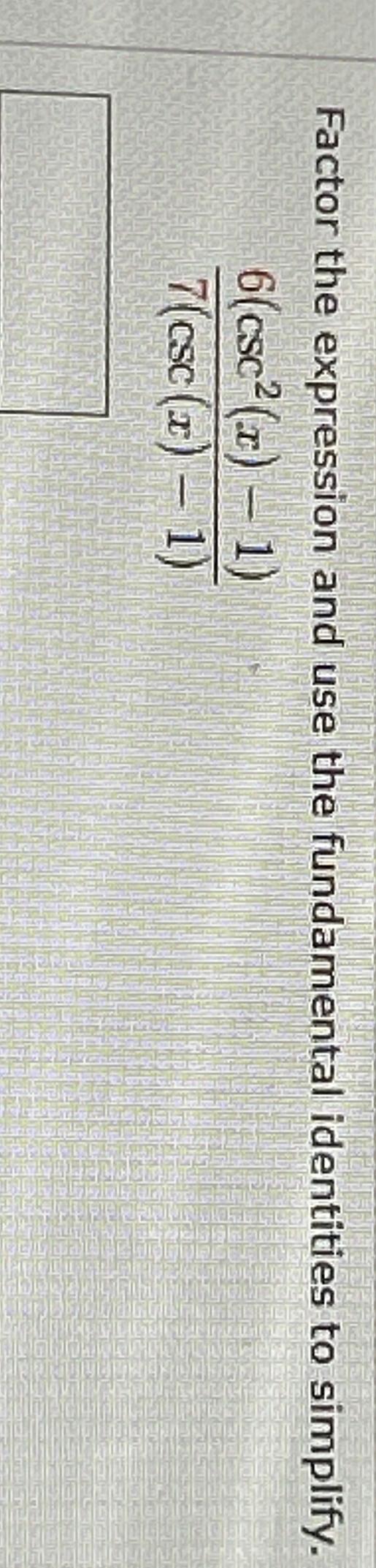 Solved Factor the expression and use the fundamental | Chegg.com