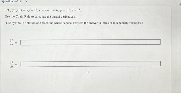 Solved Let f(x,y,z)=xy+z5,x=r+s−7t,y=3rt,z=s8. Use the Chain | Chegg.com