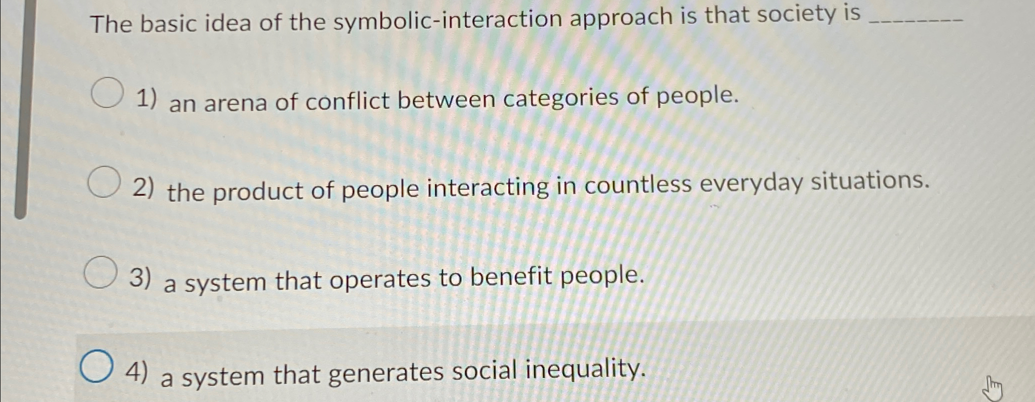 Solved The basic idea of the symbolic-interaction approach | Chegg.com