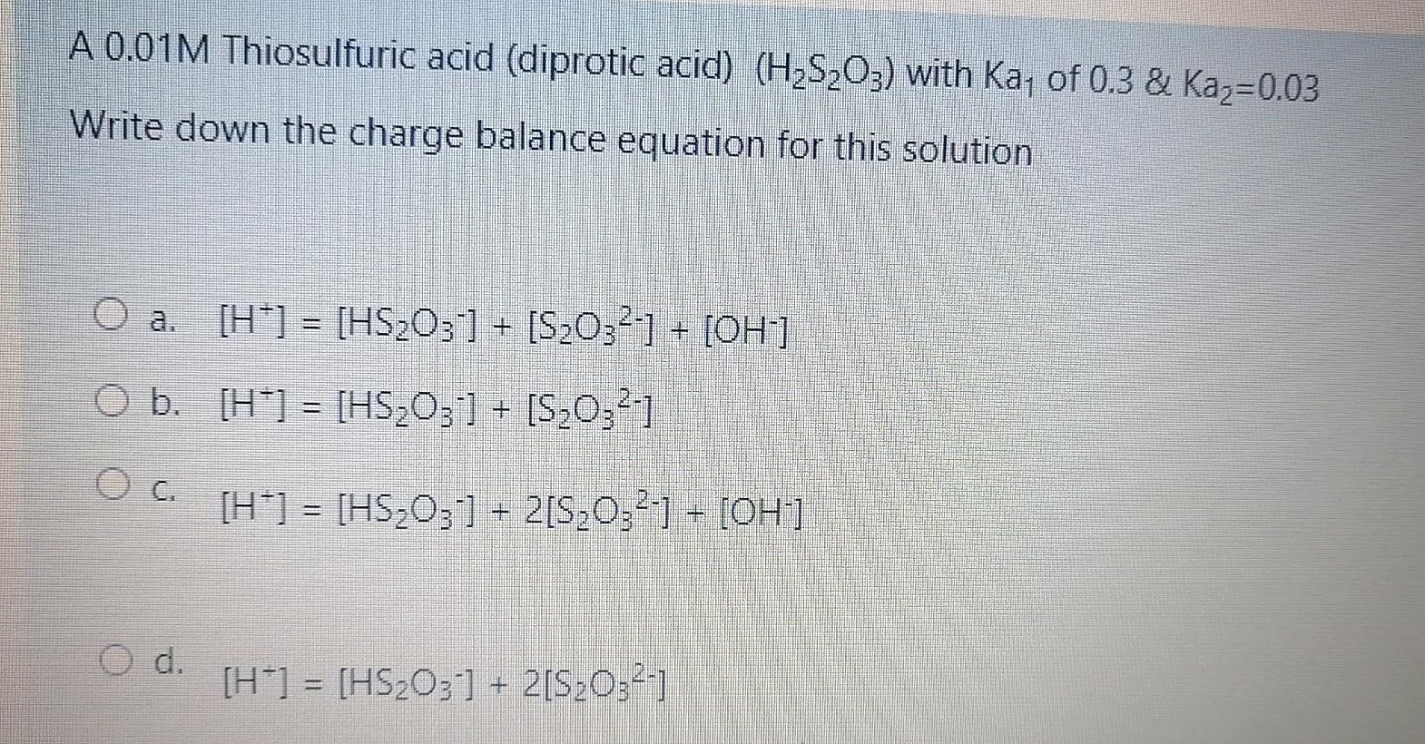 Solved A 0.01M Thiosulfuric acid (diprotic acid) (H2S2O3) | Chegg.com