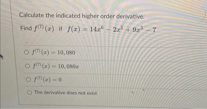 Solved Calculate the indicated higher order derivative. Find | Chegg.com