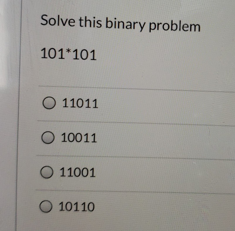 Solved Solve This Binary Problem 101101 O 11011 O 10011 