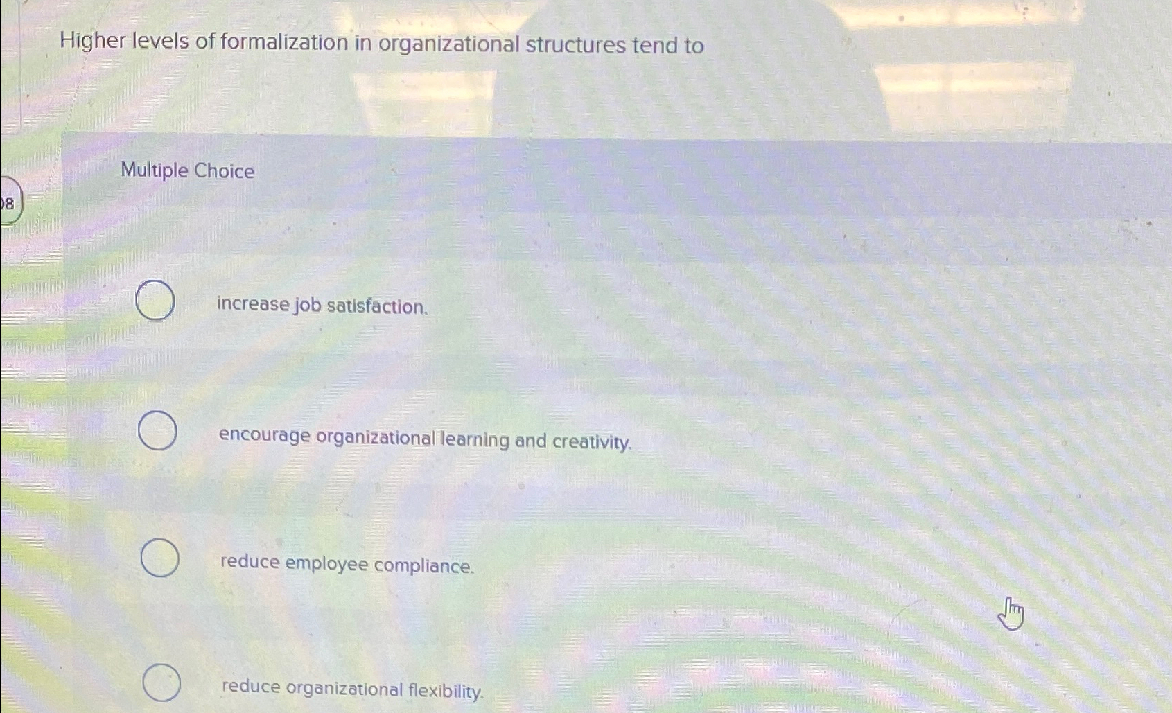 Solved Higher levels of formalization in organizational | Chegg.com