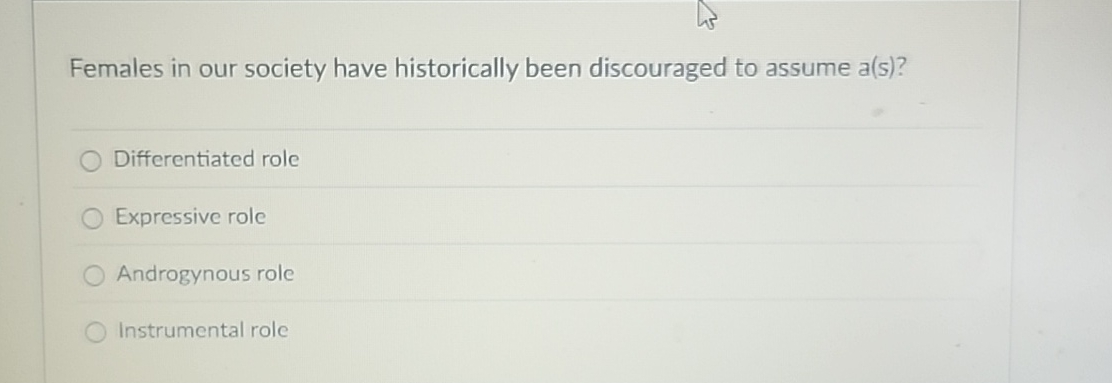 Solved Females in our society have historically been | Chegg.com