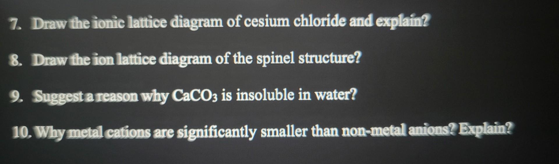 Solved 7. Draw the ionic lattice diagram of cesium chloride | Chegg.com